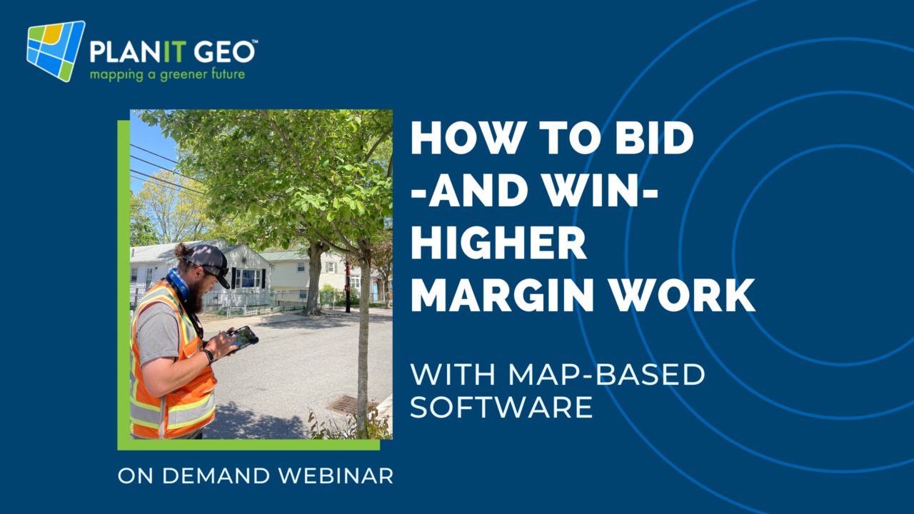How to Bid and Win Higher Margin Work with Map-Based Software | PlanIT Geo™