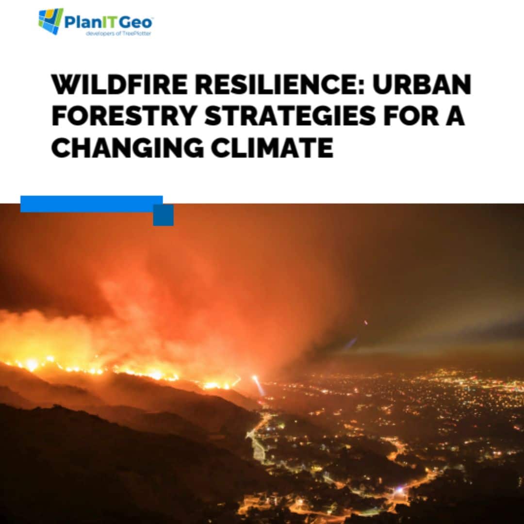 WILDFIRE RESILIENCE: URBAN FORESTRY STRATEGIES FOR A CHANGING CLIMATE ...